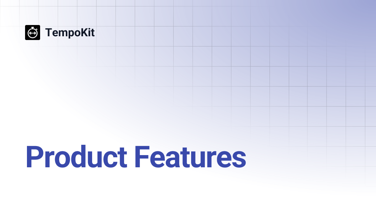 Product Features | TempoKit