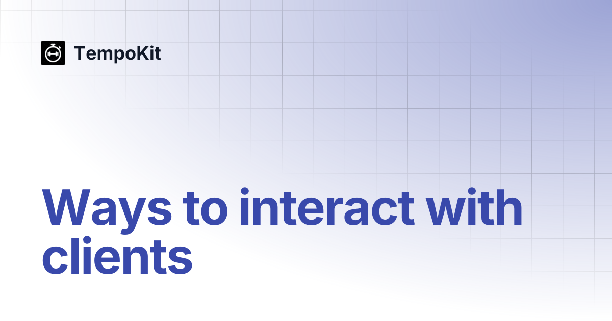 Ways to interact with clients | TempoKit