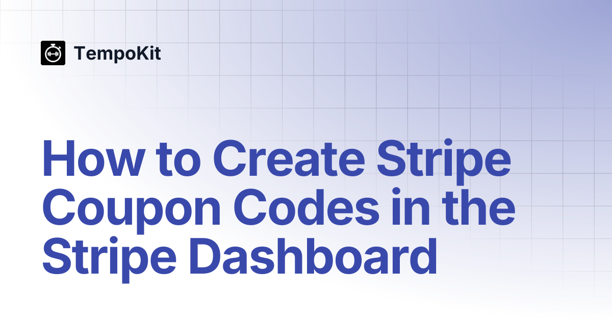 How to Create Stripe Coupon Codes in the Stripe Dashboard | TempoKit